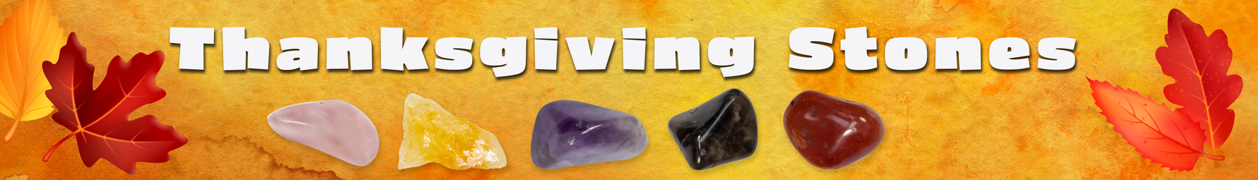Thanksgiving Stones – Silver Anvil Rock and Gem